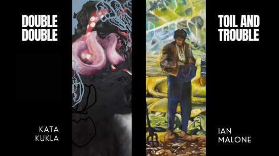 DOUBLE DOUBLE TOIL AND TROUBLE – Laneway Gallery